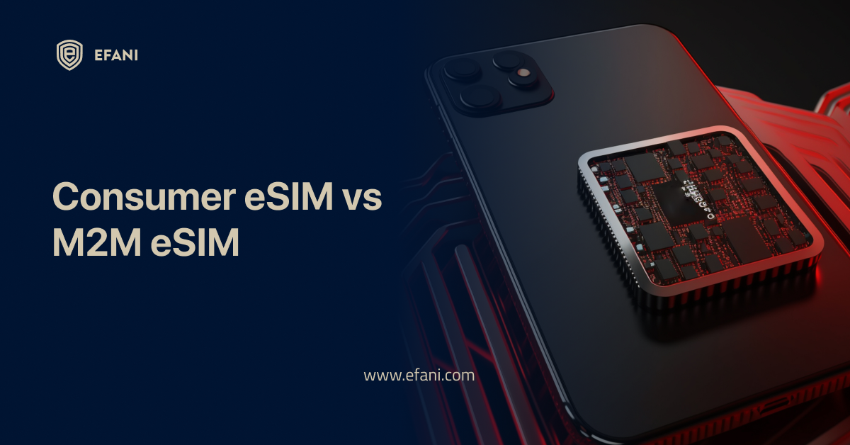 Consumer eSIM vs M2M eSIM: Which Is Better